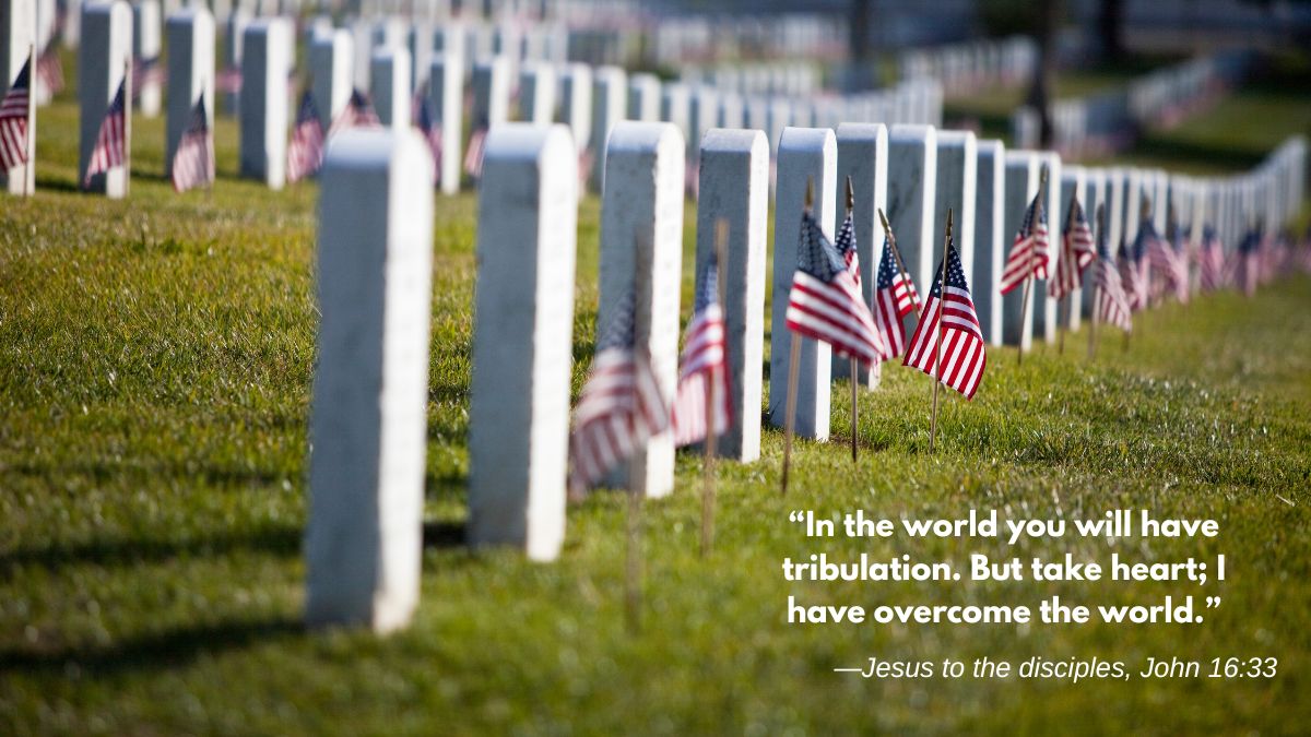 Bible Verses For Memorial Day: Honor Our Heroes And Heal Our Hearts ...